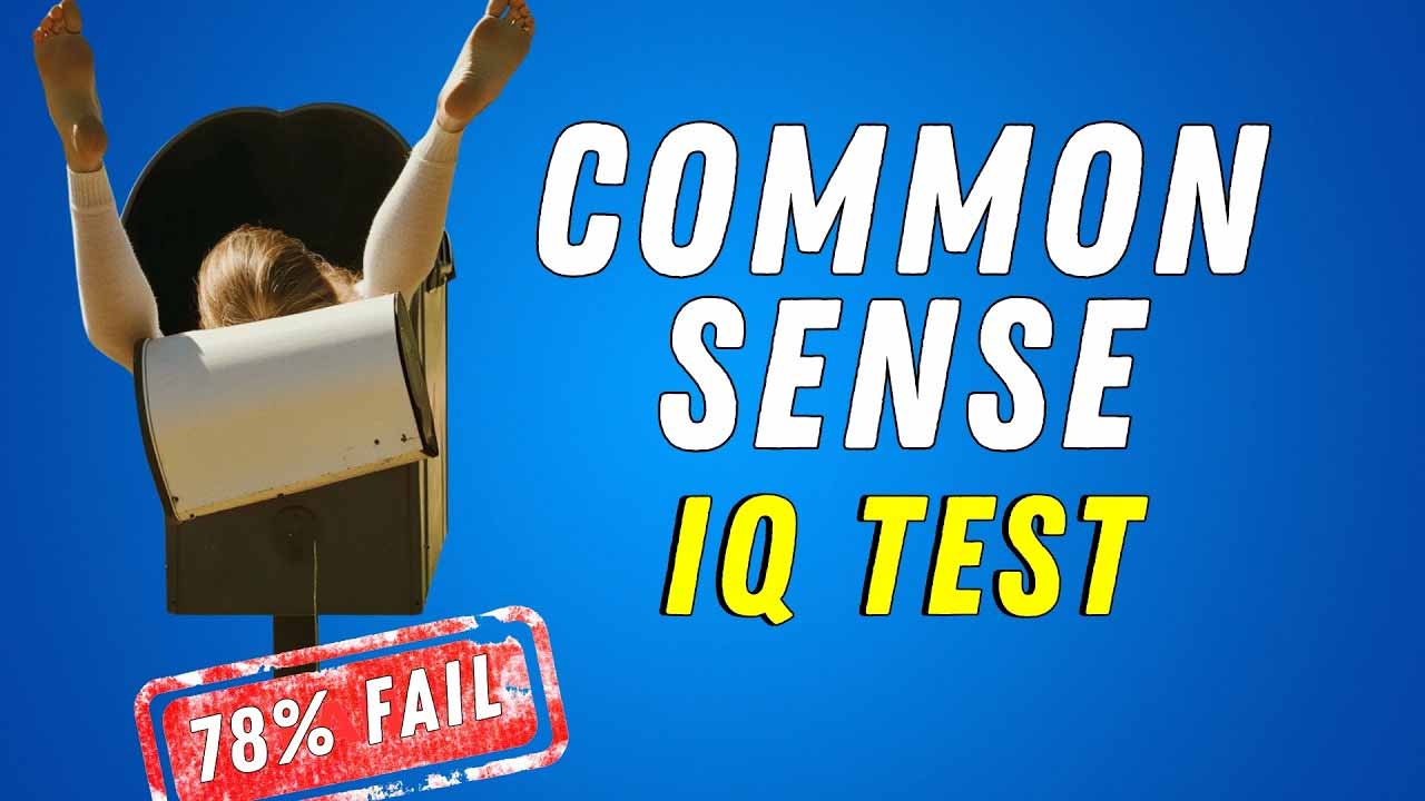 The Ultimate Common Sense Challenge (Only 22% Of People Pass)
